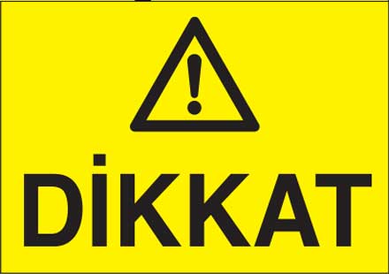 Dikkat Levhası - Tabelası